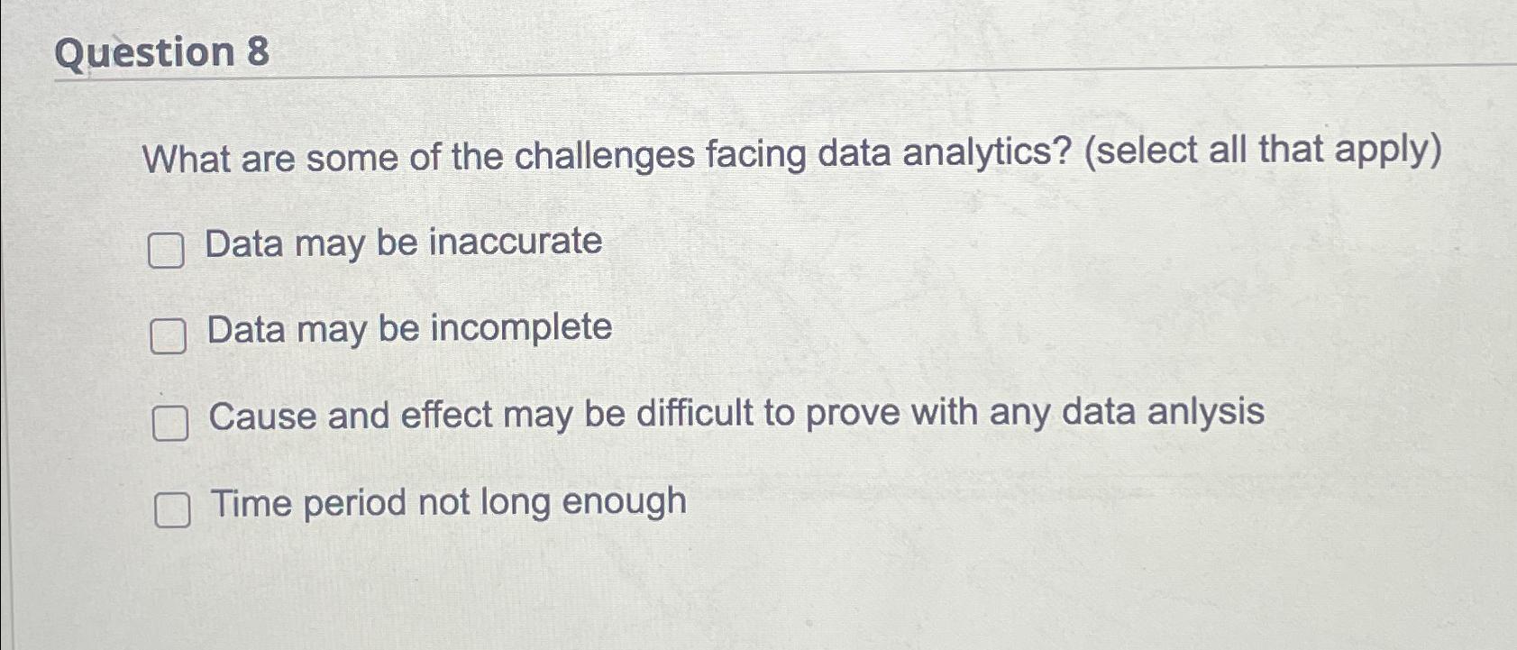 Solved Question 8What are some of the challenges facing data | Chegg.com
