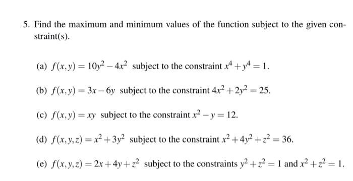 Solved 5. Find the maximum and minimum values of the | Chegg.com