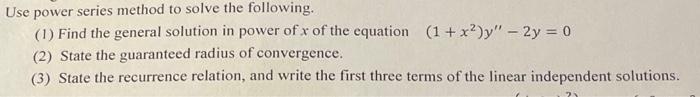Solved Use power series method to solve the following. (1) | Chegg.com