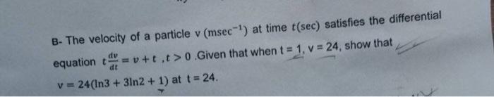 Solved B- The velocity of a particle v (msec-¹) at time | Chegg.com