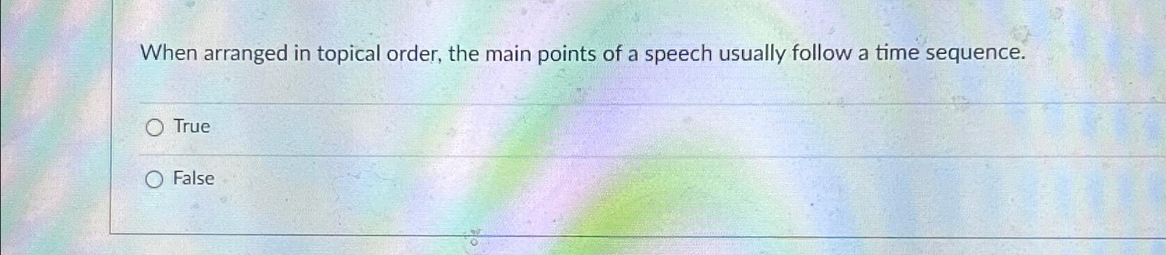 Solved When arranged in topical order, the main points of a | Chegg.com