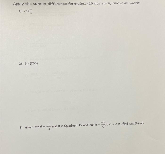Solved Apply the sum or difference formulas: ( 10 pts each) | Chegg.com