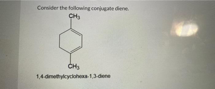 Solved Consider the following conjugate diene. | Chegg.com