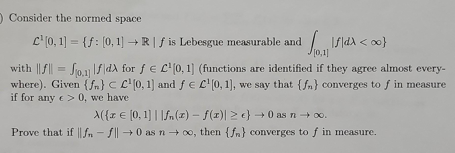 Solved Consider the normed space L1[0,1]={f:[0,1]→R∣f is | Chegg.com