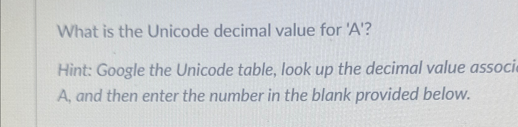 Solved What is the Unicode decimal value for ' A '?Hint: | Chegg.com