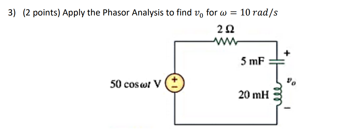 Solved 2 ﻿points ﻿apply The Phasor Analysis To Find V0