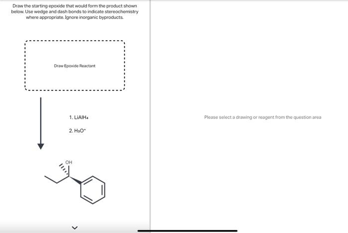 Solved Draw the starting epoxide that would form the product | Chegg.com