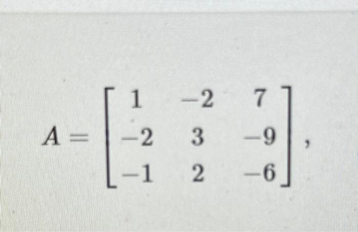 Solved A = 1 -2 -1 -2 3 12 -9 -6 is a 3x3 matrix find A^-1 | Chegg.com