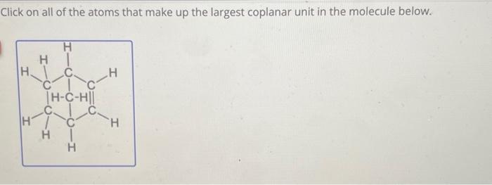 Solved Click on all of the atoms that make up the largest | Chegg.com