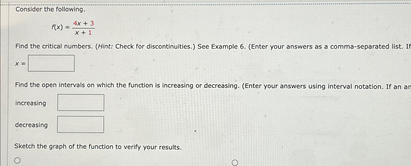 Solved Consider the following.f(x)=4x+3x+1Find the critical | Chegg.com