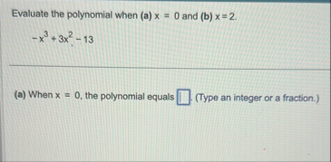 Solved Evaluate the polynomial when (a) x=0 ﻿and | Chegg.com