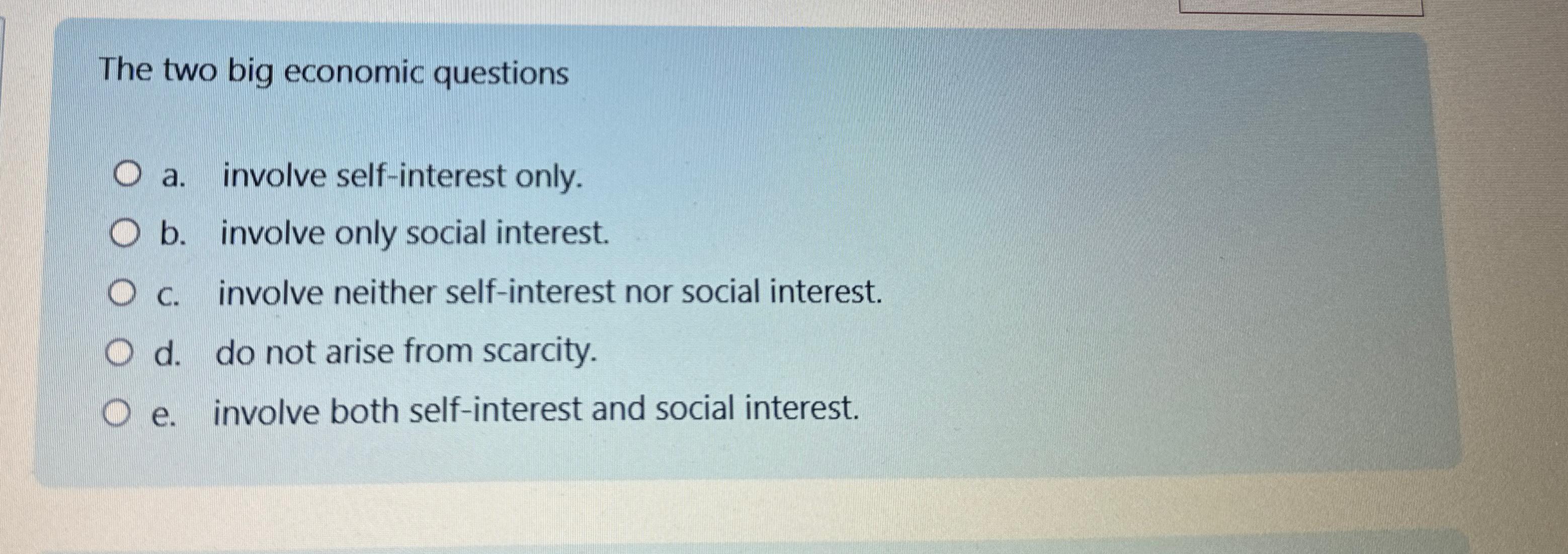 Solved The two big economic questionsa. ﻿involve | Chegg.com
