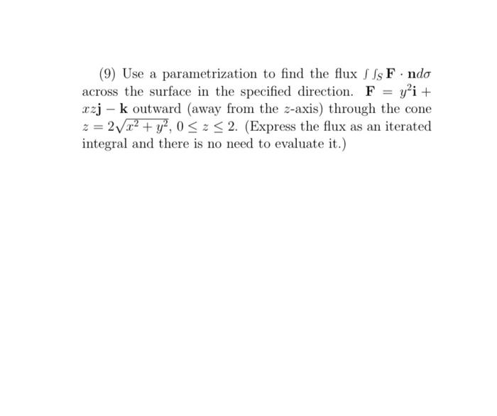 Solved (9) Use a parametrization to find the flux IsF. ndo | Chegg.com