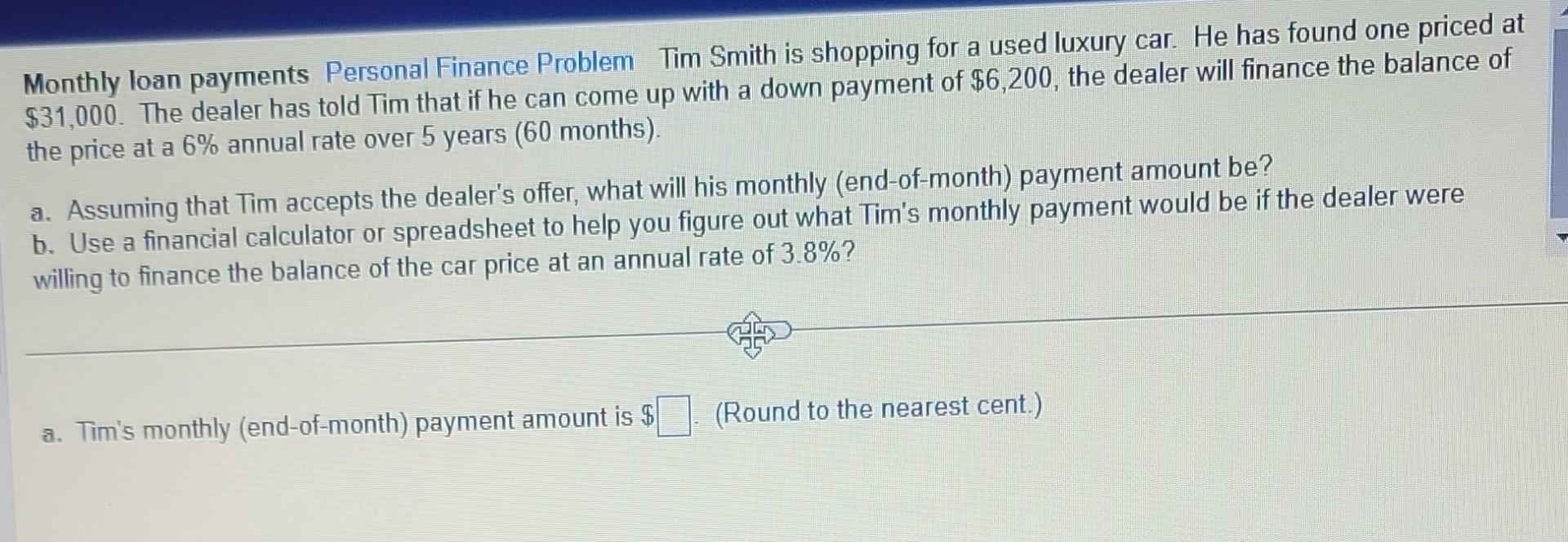Solved Monthly loan payments Personal Finance Problem Tim | Chegg.com