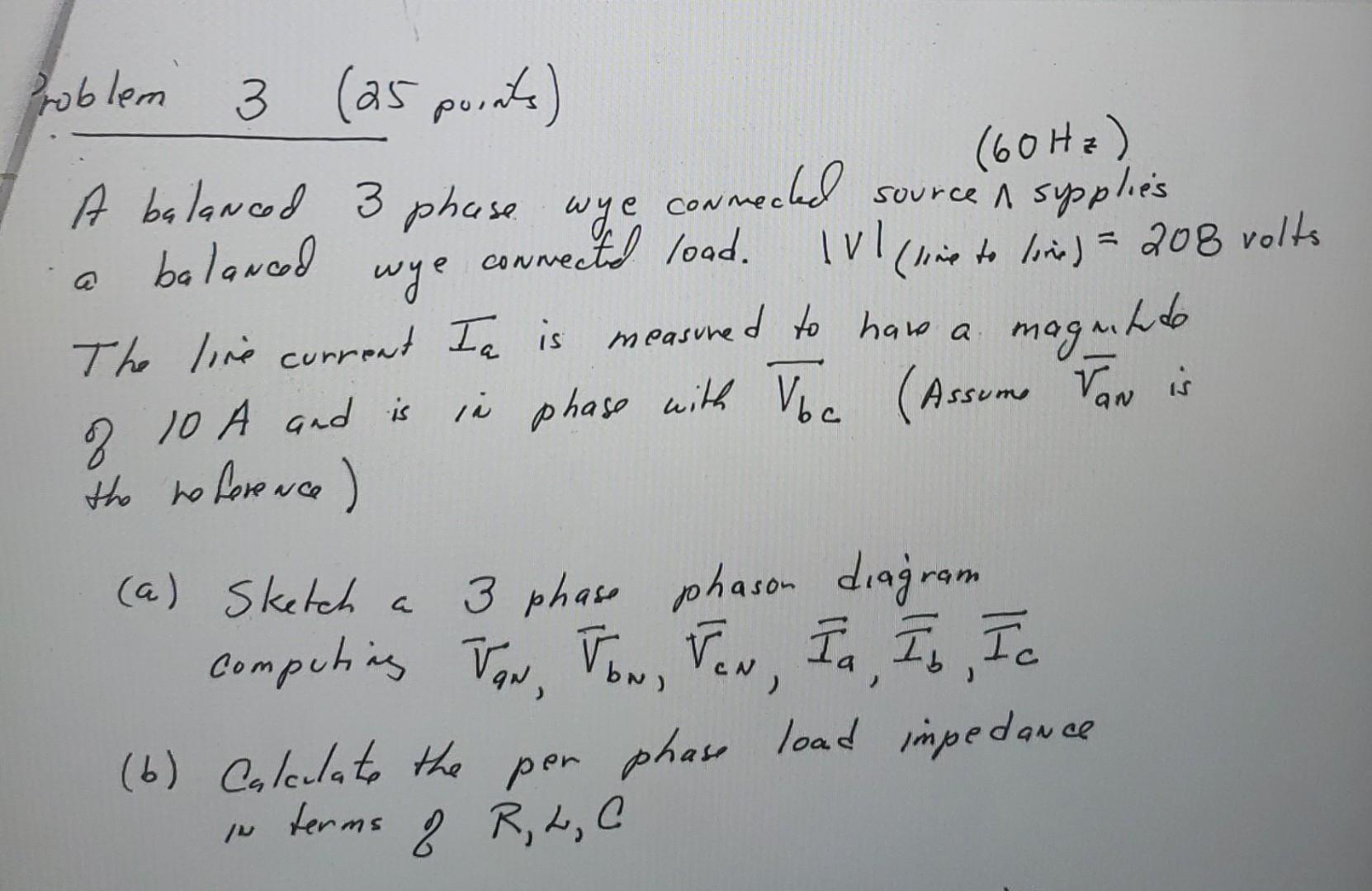 Solved Problem 3 (25 points) A balanced 3 phase wye | Chegg.com