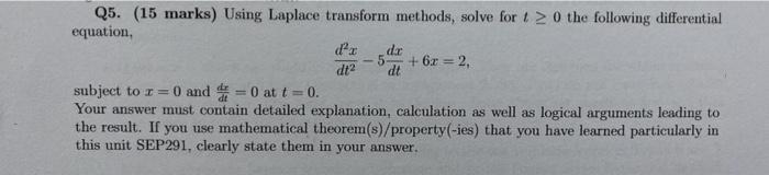 Solved Q5. (15 marks) Using Laplace transform methods, solve | Chegg.com