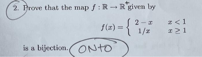Solved 2. Prove that the map f:R→R+given by | Chegg.com