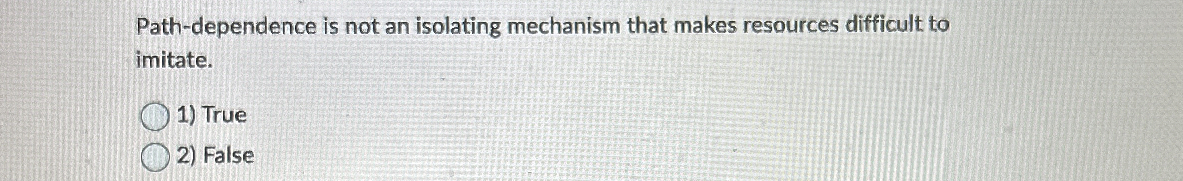 Solved Path-dependence is not an isolating mechanism that | Chegg.com