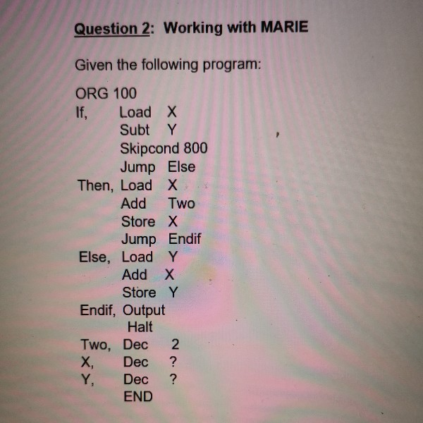 Solved Question 2: Working with MARIE Given the following | Chegg.com