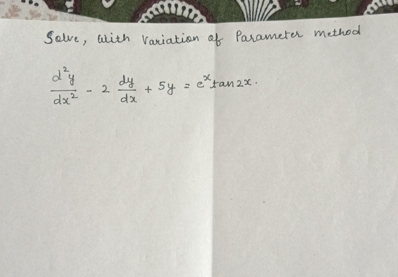 Solved Solve, with Variation of Parameter method | Chegg.com