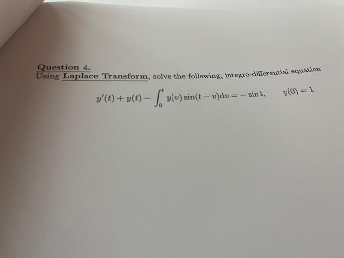 Solved Question 4. Using Laplace Transform, solve the | Chegg.com