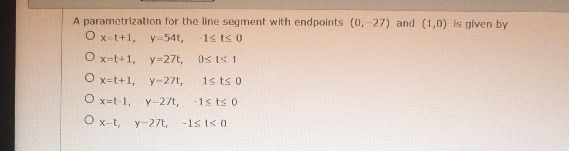 Solved A parametrization for the line segment with endpoints | Chegg.com