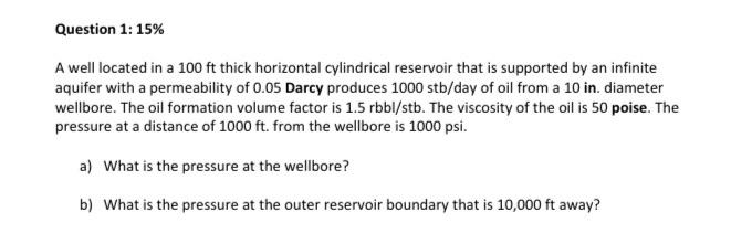 Solved Question 1: 15% A well located in a 100 ft thick | Chegg.com