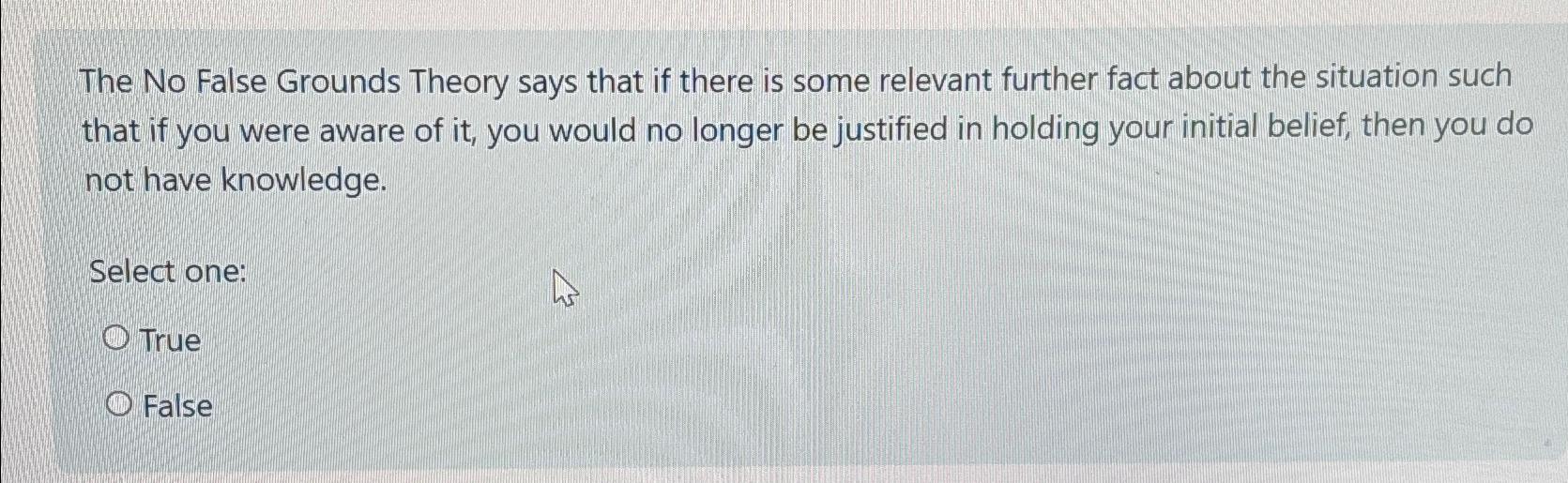 Solved The No False Grounds Theory says that if there is | Chegg.com