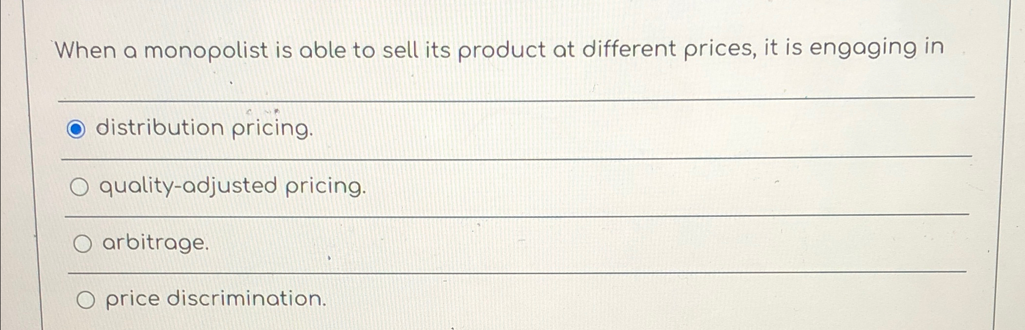 Solved When a monopolist is able to sell its product at | Chegg.com