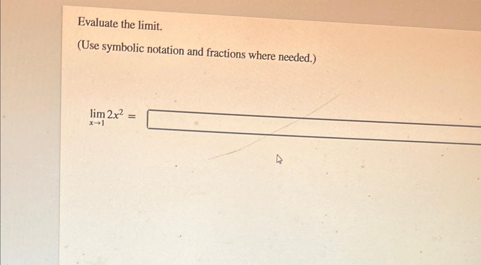 Solved Evaluate the limit.(Use symbolic notation and | Chegg.com