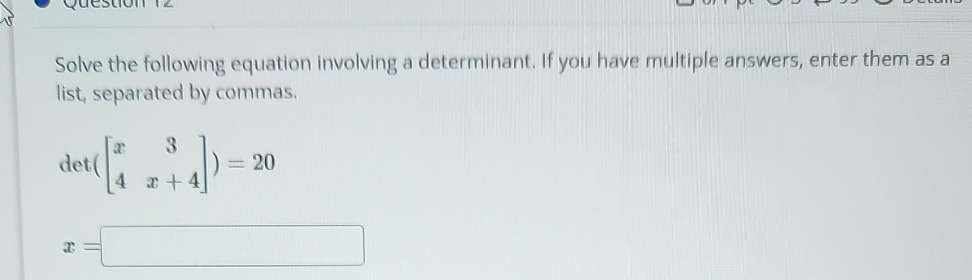 Solved Solve the following equation involving a determinant. | Chegg.com