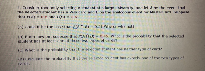 Solved 2. Consider randomly selecting a student at a large | Chegg.com
