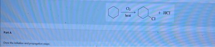 Solved Part A +HCl Draw the initiation and propagation steps | Chegg.com
