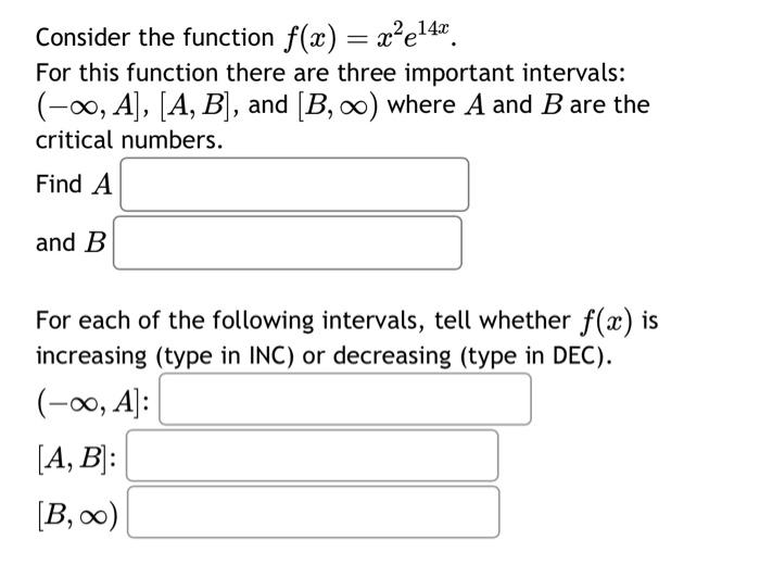 Solved Consider the function f(x)=x2e14x. For this function | Chegg.com