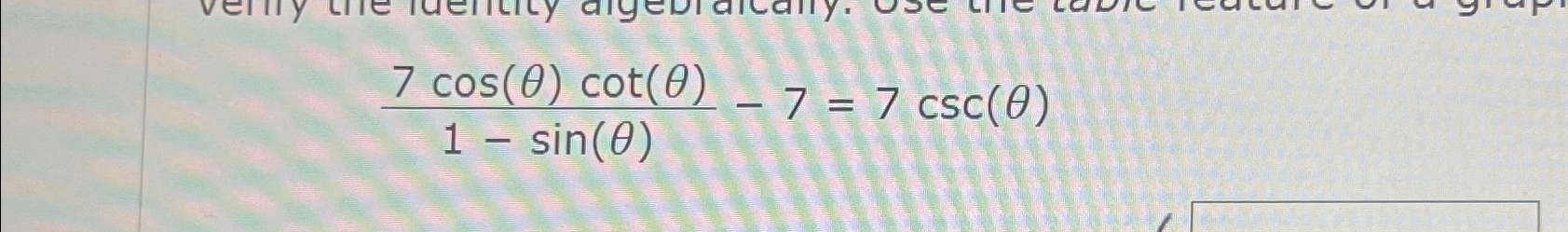 Solved 7cos(θ)cot(θ)1-sin(θ)-7=7csc(θ) | Chegg.com