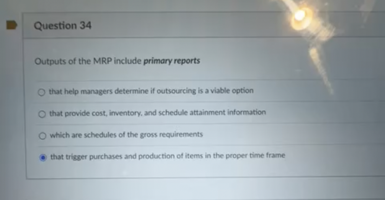 Solved Question 34Outputs of the MRP include primary | Chegg.com