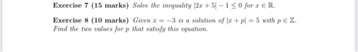 Solved Exercise 7 (15 marks) Solve the inequality ∣2x+5∣−1≤0 | Chegg.com Solved Exercise 7 (15 marks) Solve the inequality ∣2x+5∣−1≤0 | Chegg.com