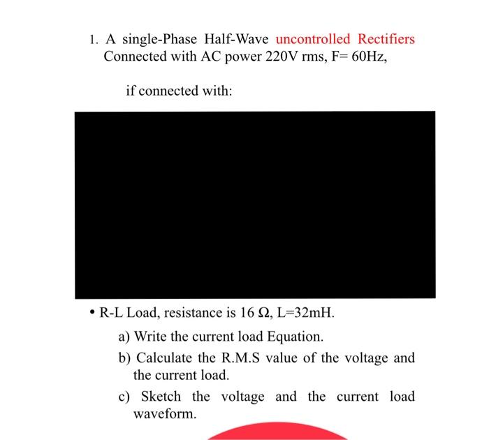 Solved 1. A single-Phase Half-Wave uncontrolled Rectifiers | Chegg.com