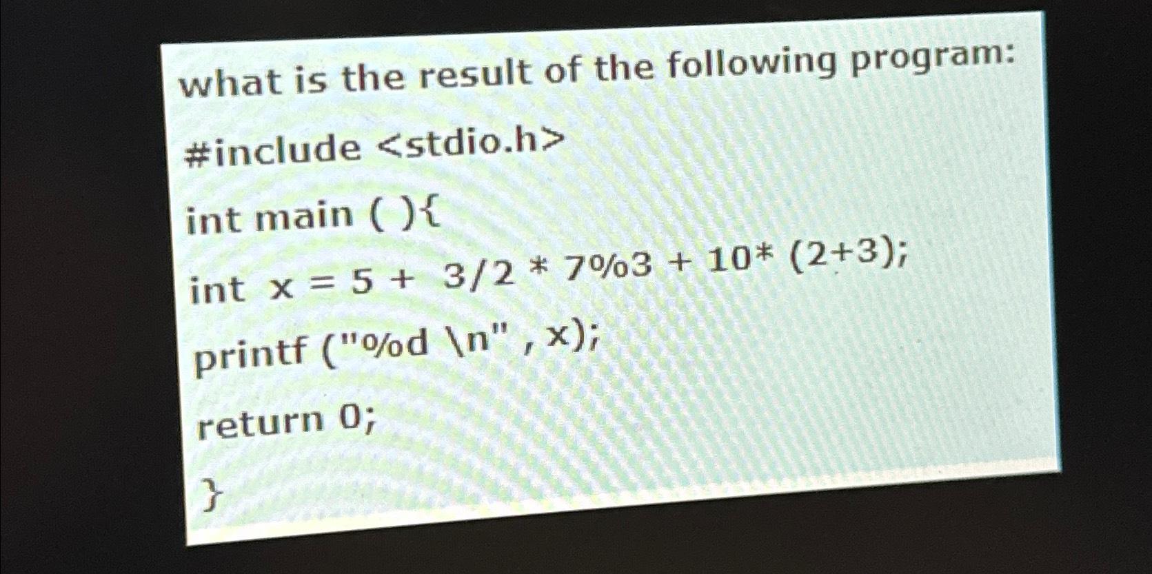 Solved what is the result of the following program:#include | Chegg.com