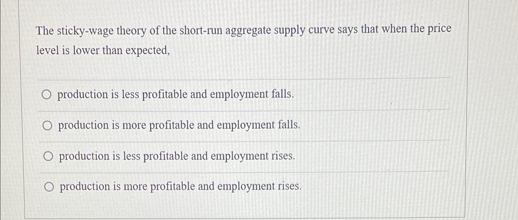 Solved The sticky-wage theory of the short-run aggregate | Chegg.com