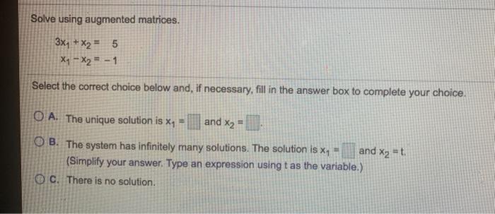 Solved Solve using augmented matrices. 3x1 + x2 = 5 Xy - X2 | Chegg.com