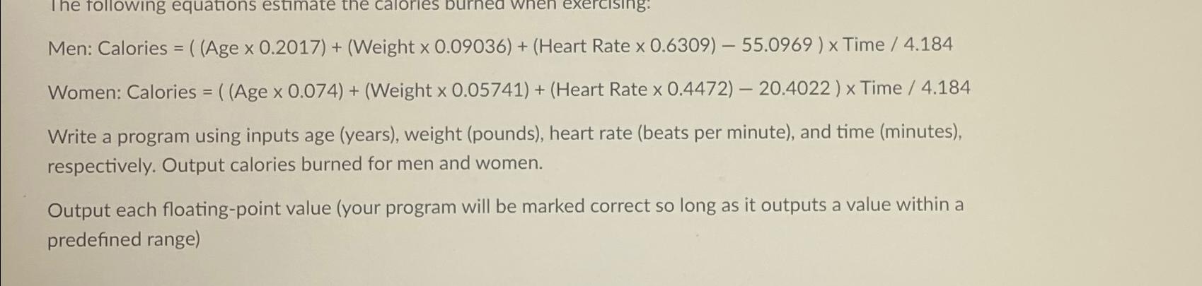 Solved Men: Calories Age ×0.2017 ﻿Weight ×0.09036 ﻿Heart | Chegg.com