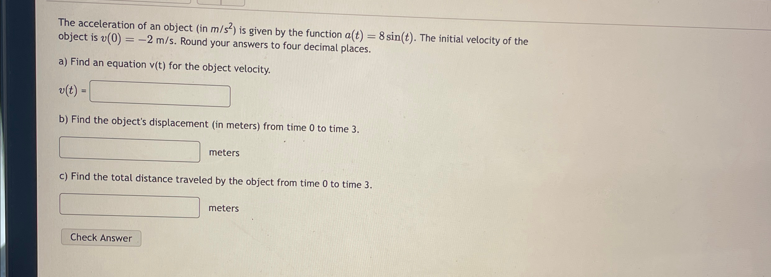 Solved The acceleration of an object (in ms2 ) ﻿is given by | Chegg.com