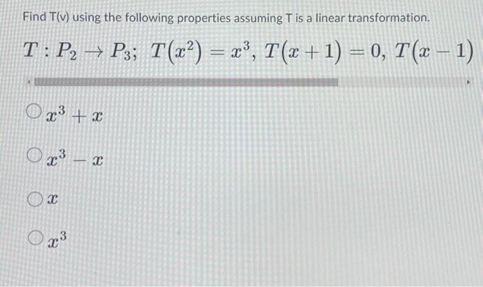 Solved Find T(v) using the following properties assuming T | Chegg.com
