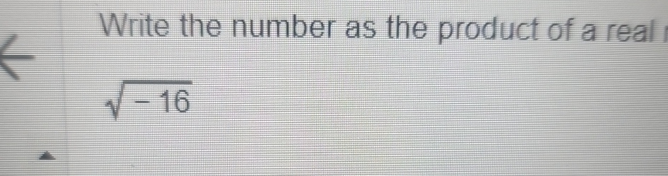 Solved Write the number as the product of a real-162 | Chegg.com