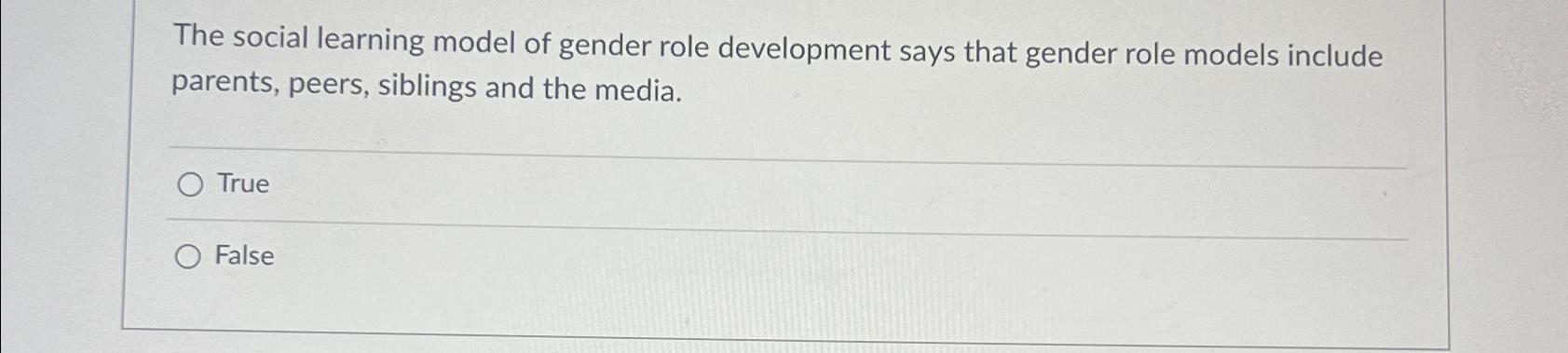 Solved The social learning model of gender role development | Chegg.com