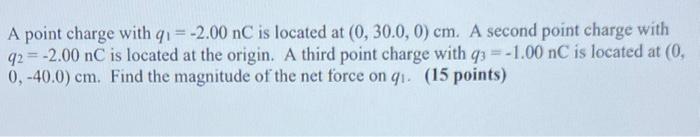 Solved A point charge with q1=−2.00nC is located at | Chegg.com