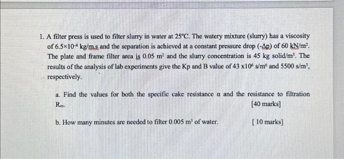 Solved 1. A filter press is used to filter slurry in water | Chegg.com