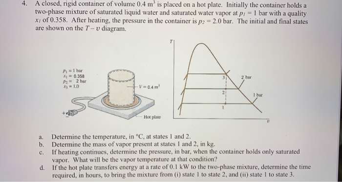 Solved 4. A closed, rigid container of volume 0.4 m' is | Chegg.com