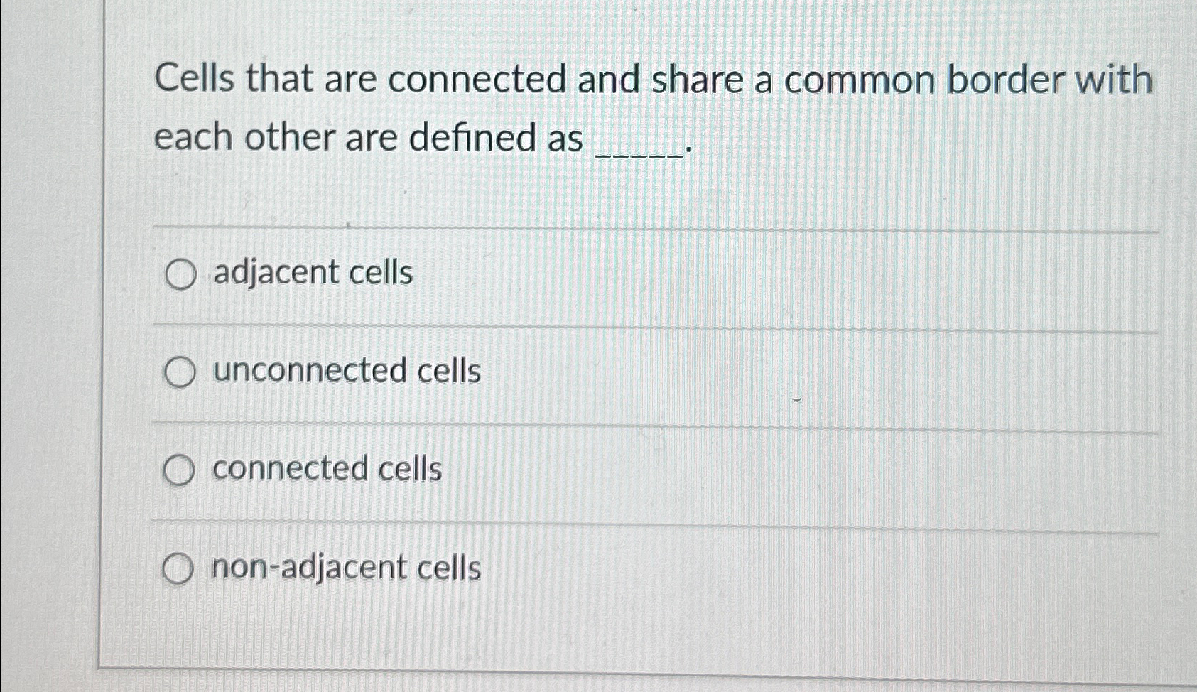 Solved Cells that are connected and share a common border | Chegg.com
